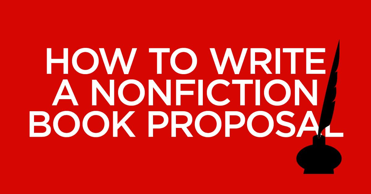 How To Write A Nonfiction Book Proposal In 7 Simple Steps