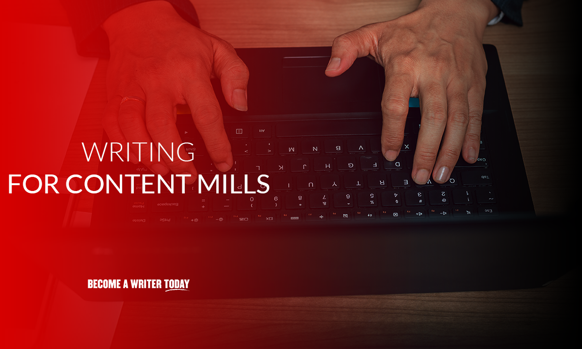 Writing For Content Mills: What You Must Know
