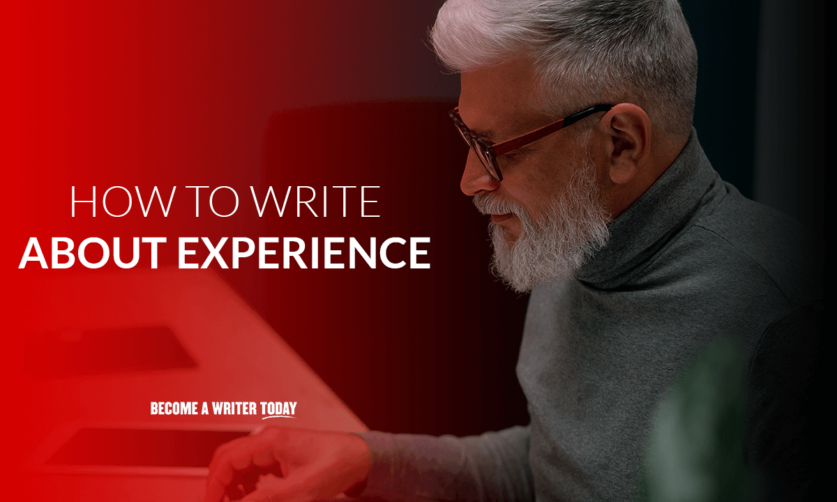 How To Write About Experience: A Step-by-Step Guide