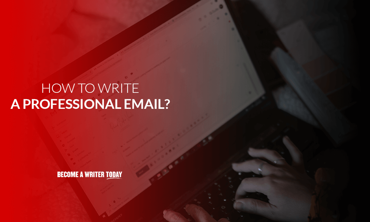 How To Write A Professional Email: Step-by-Step