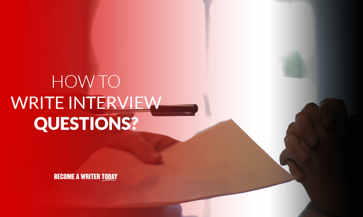 How To Write Interview Questions: Five Easy Steps