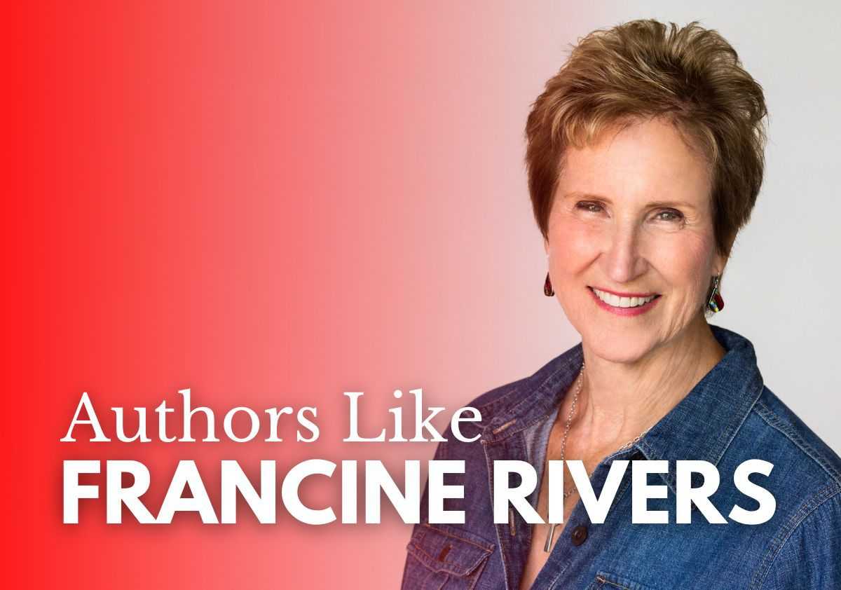 12 Authors Like Francine Rivers