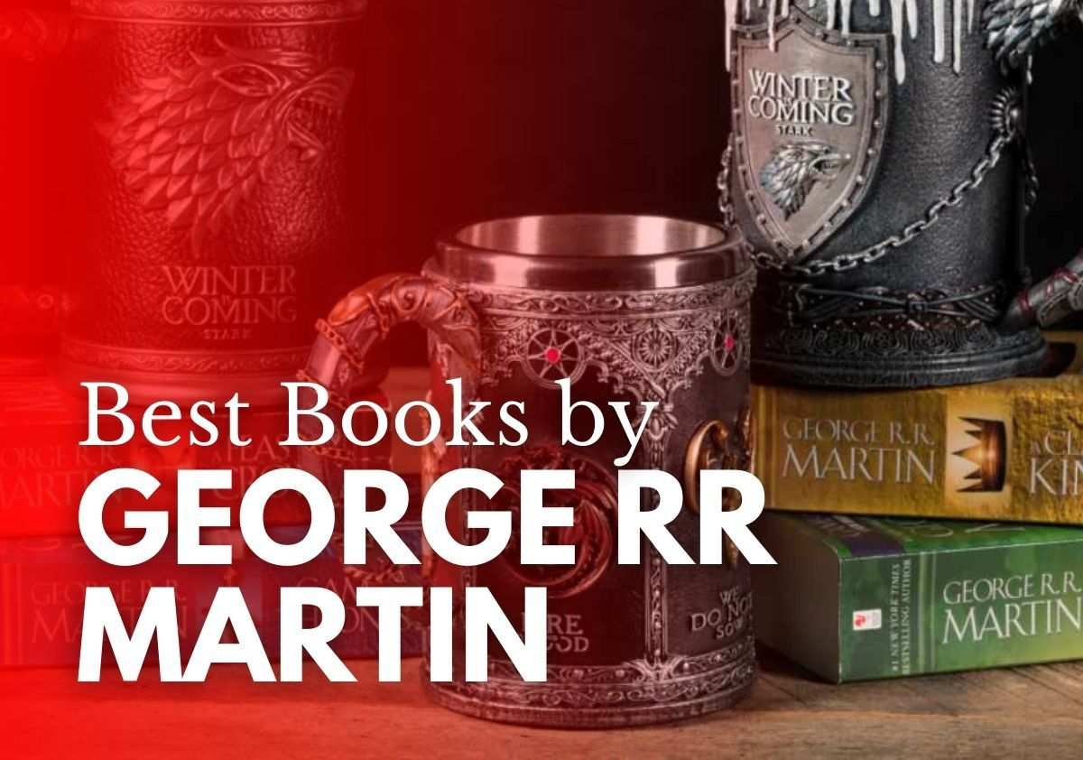10 Best George R.R. Martin Books