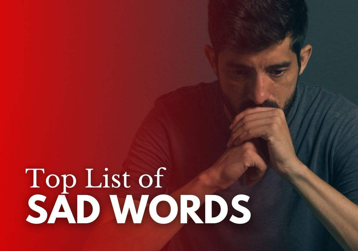 120+ Sad Words List To Use In Your Writing